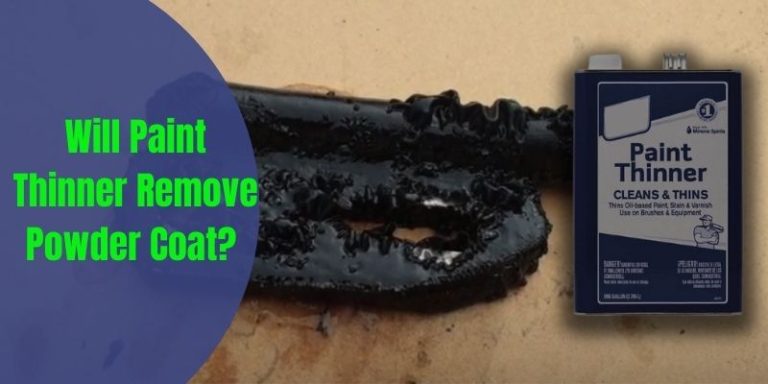 Will Paint Thinner Remove Powder Coat? Expert Answers – Powder Coating ...