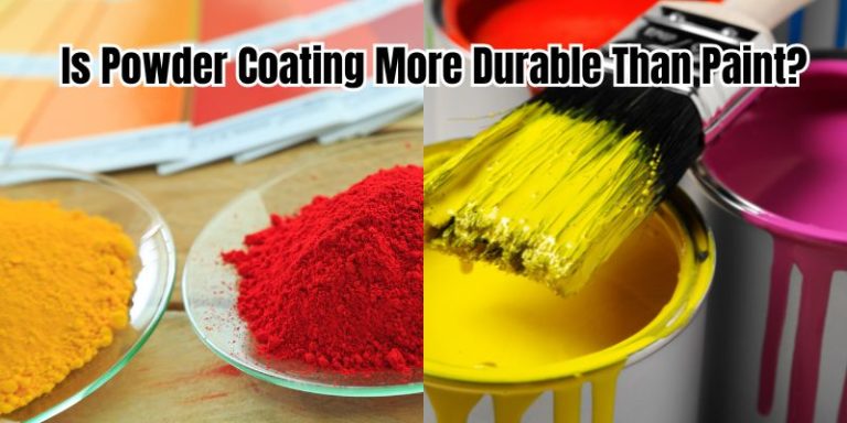 Is Powder Coating More Durable Than Paint?
